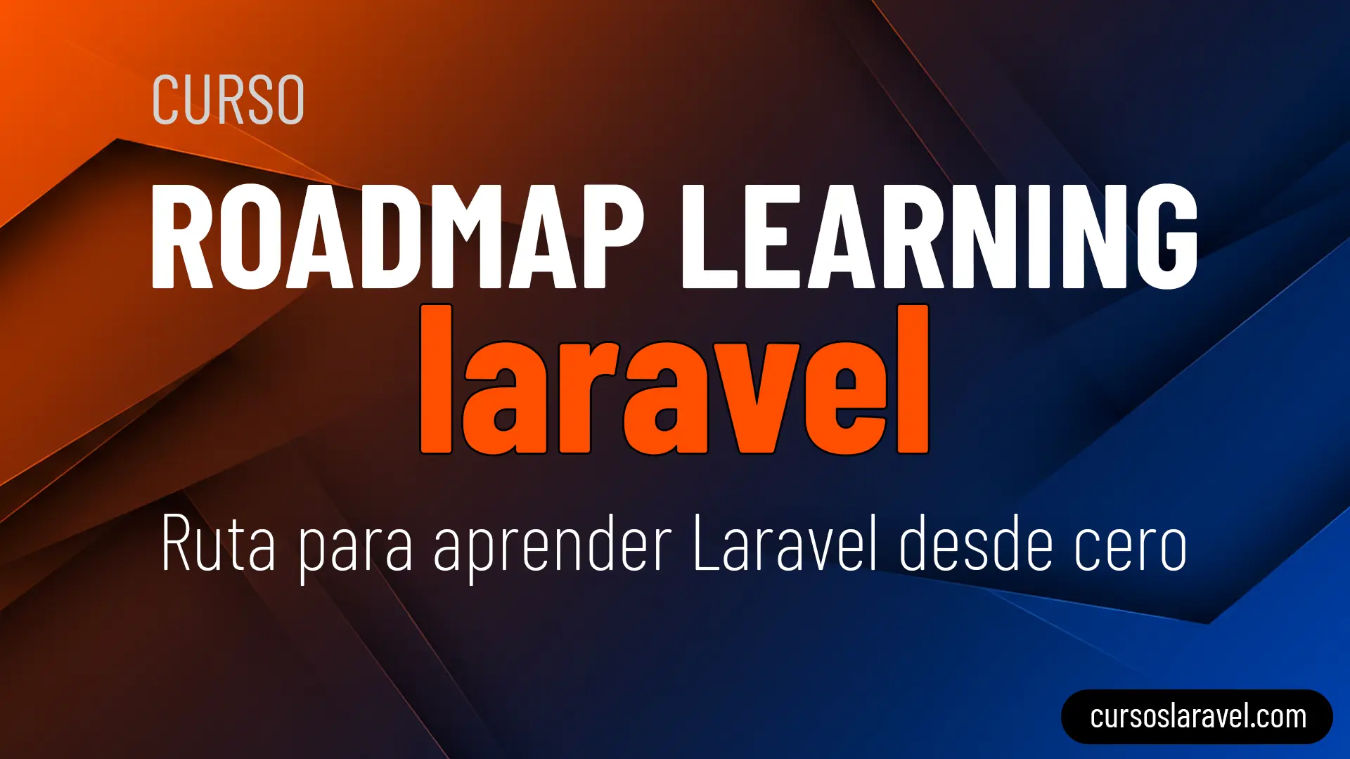 Curso Ruta de aprendizaje para Aprender Laravel desde cero